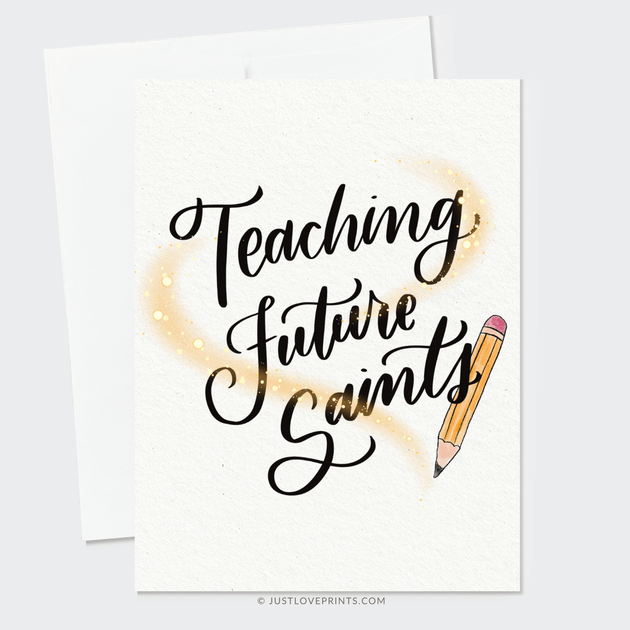 Teaching Future Saints Greeting Card – Just Love Prints